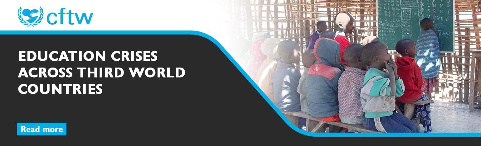 Education Crises Across Third World Countries | CFTW